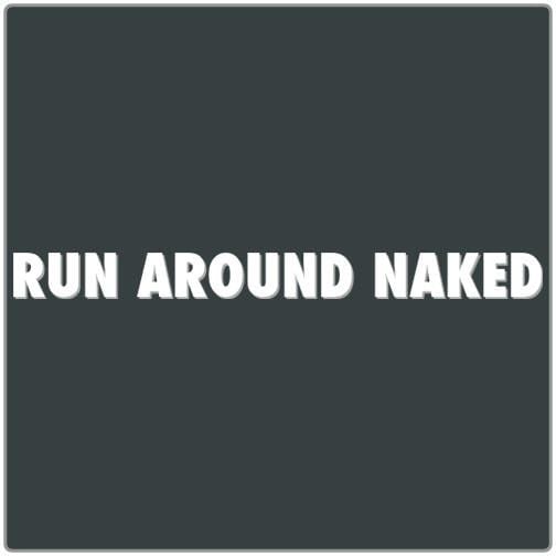 Run Around Naked T Shirt