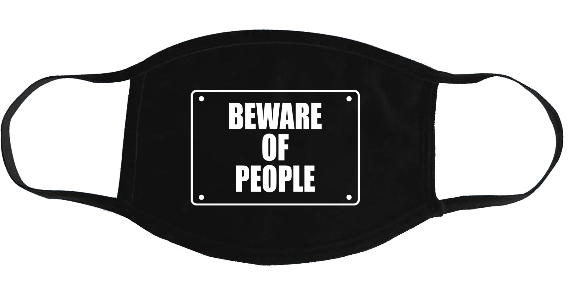 Beware of People - Face Mask – Engrish.com